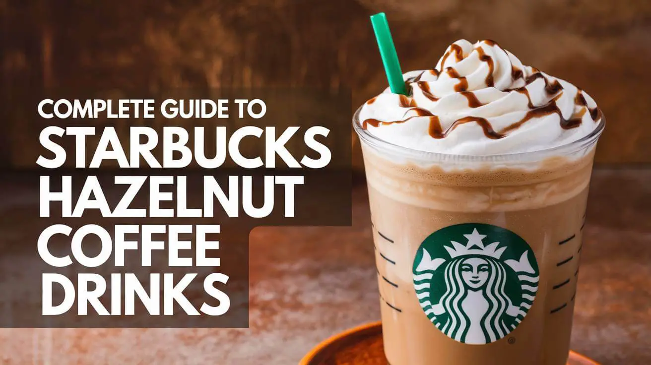 35+ Starbucks Hazelnut Coffee: Copycat Recipes & Customization for Your ...