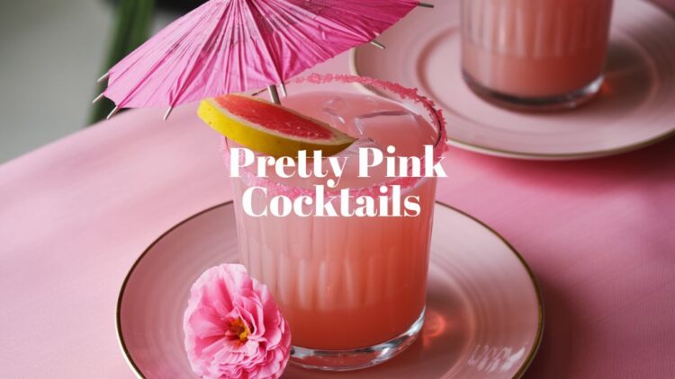 10 Delicious & Pretty Pink Cocktails: Recipes for Any Occasion