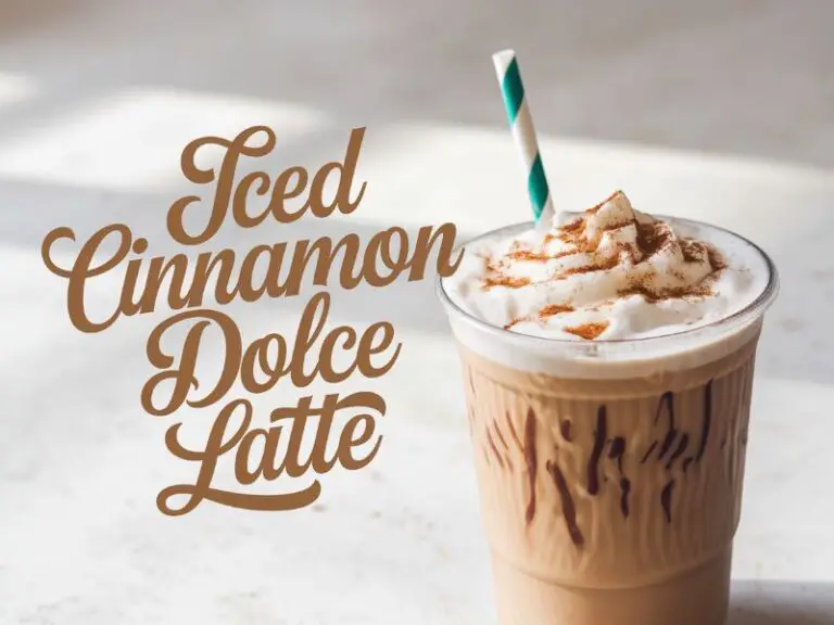 The Ultimate Guide to Starbucks Iced Cinnamon Dolce Latte